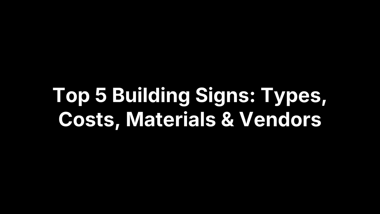 Top 5 Building Signs: Types, Costs, Materials & Vendors – Safety Decals