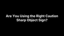 Are You Using the Right Caution Sharp Object Sign? – Safety Decals
