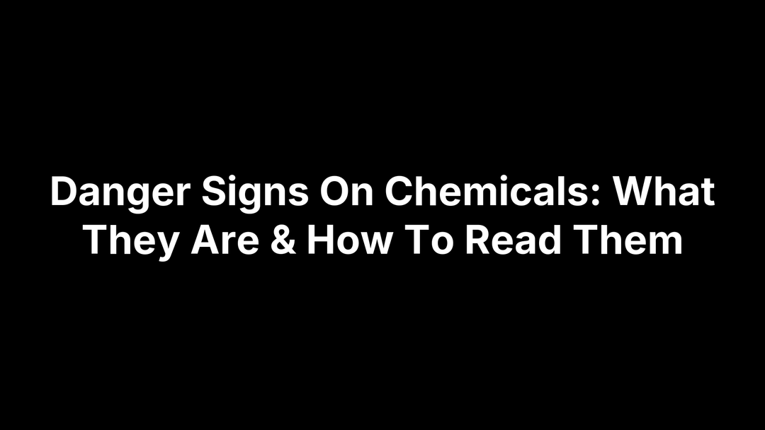 Danger Signs On Chemicals: What They Are & How To Read Them – Safety Decals