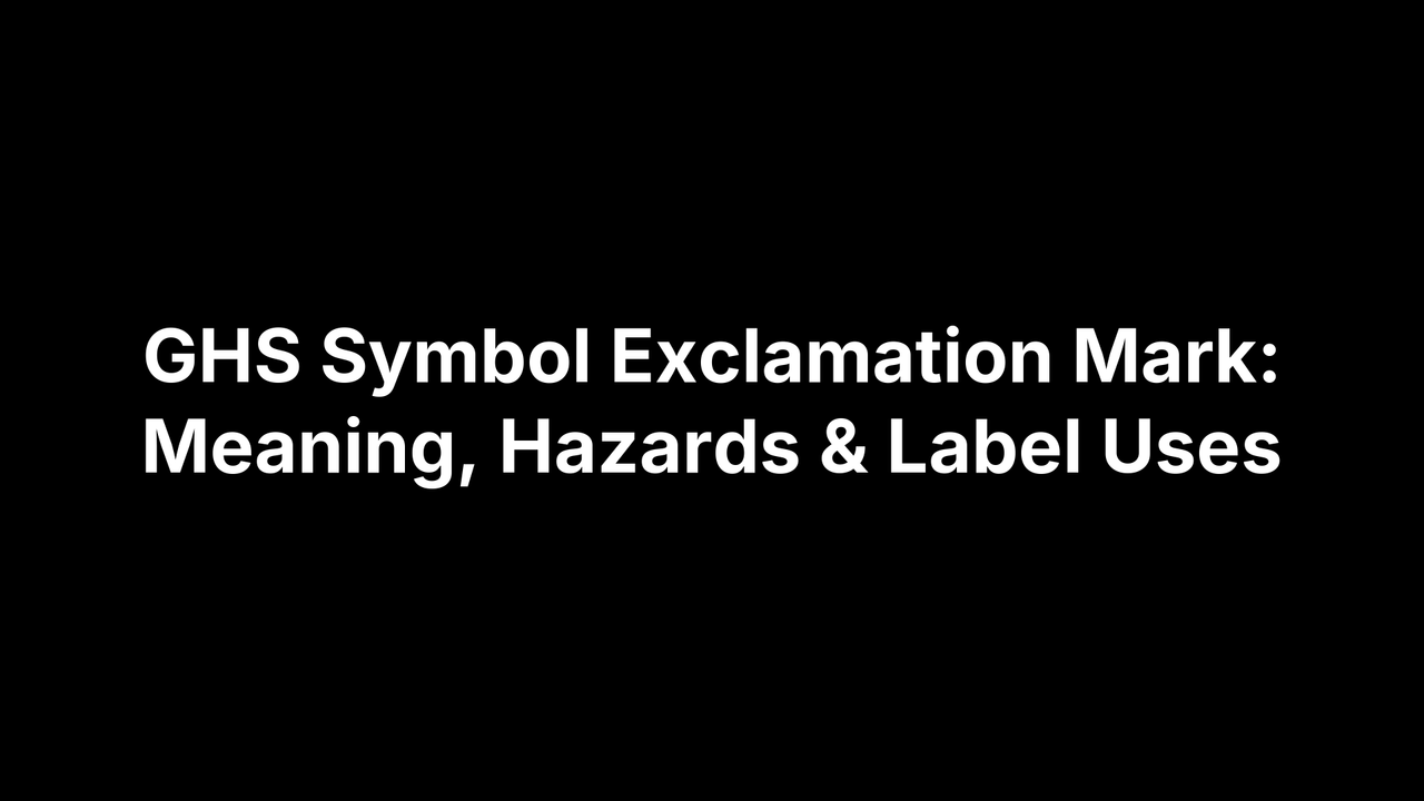 GHS Symbol Exclamation Mark: Meaning, Hazards & Label Uses – Safety Decals