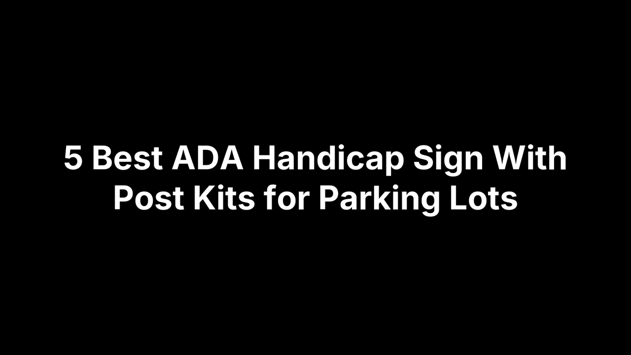 5 Best ADA Handicap Sign With Post Kits for Parking Lots – Safety Decals