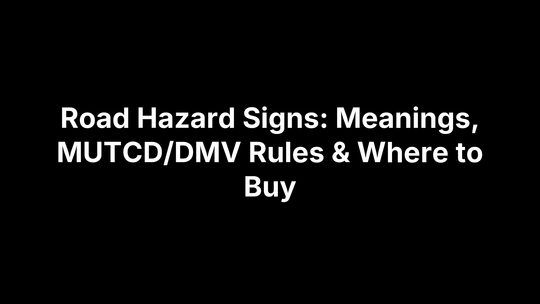 Road Hazard Signs: Meanings, MUTCD/DMV Rules & Where to Buy – Safety Decals