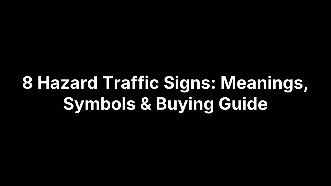8 Hazard Traffic Signs: Meanings, Symbols & Buying Guide – Safety Decals