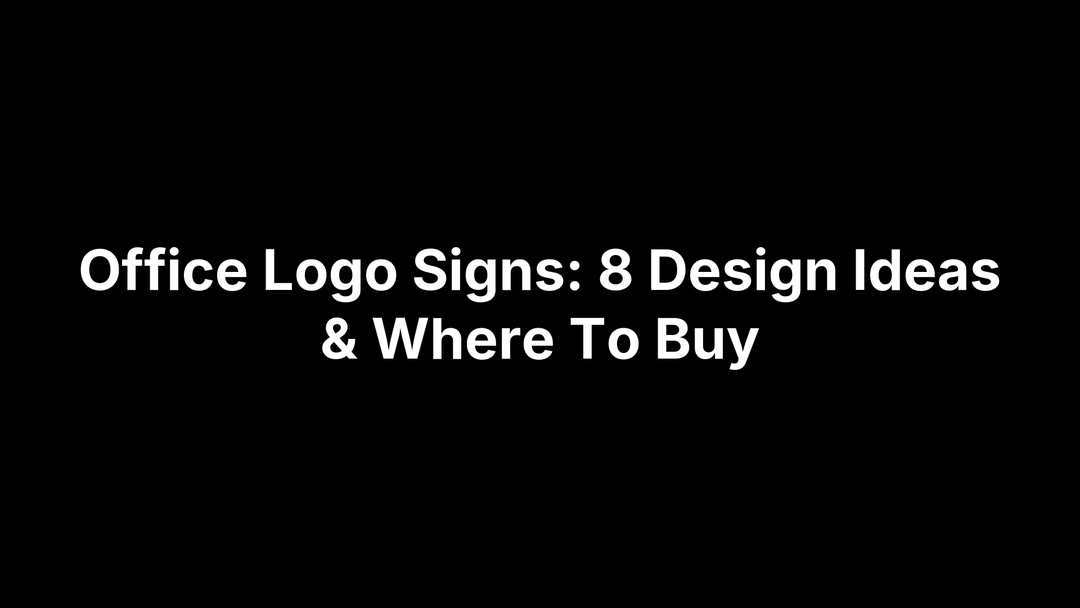 Office Logo Signs: 8 Design Ideas & Where To Buy – Safety Decals