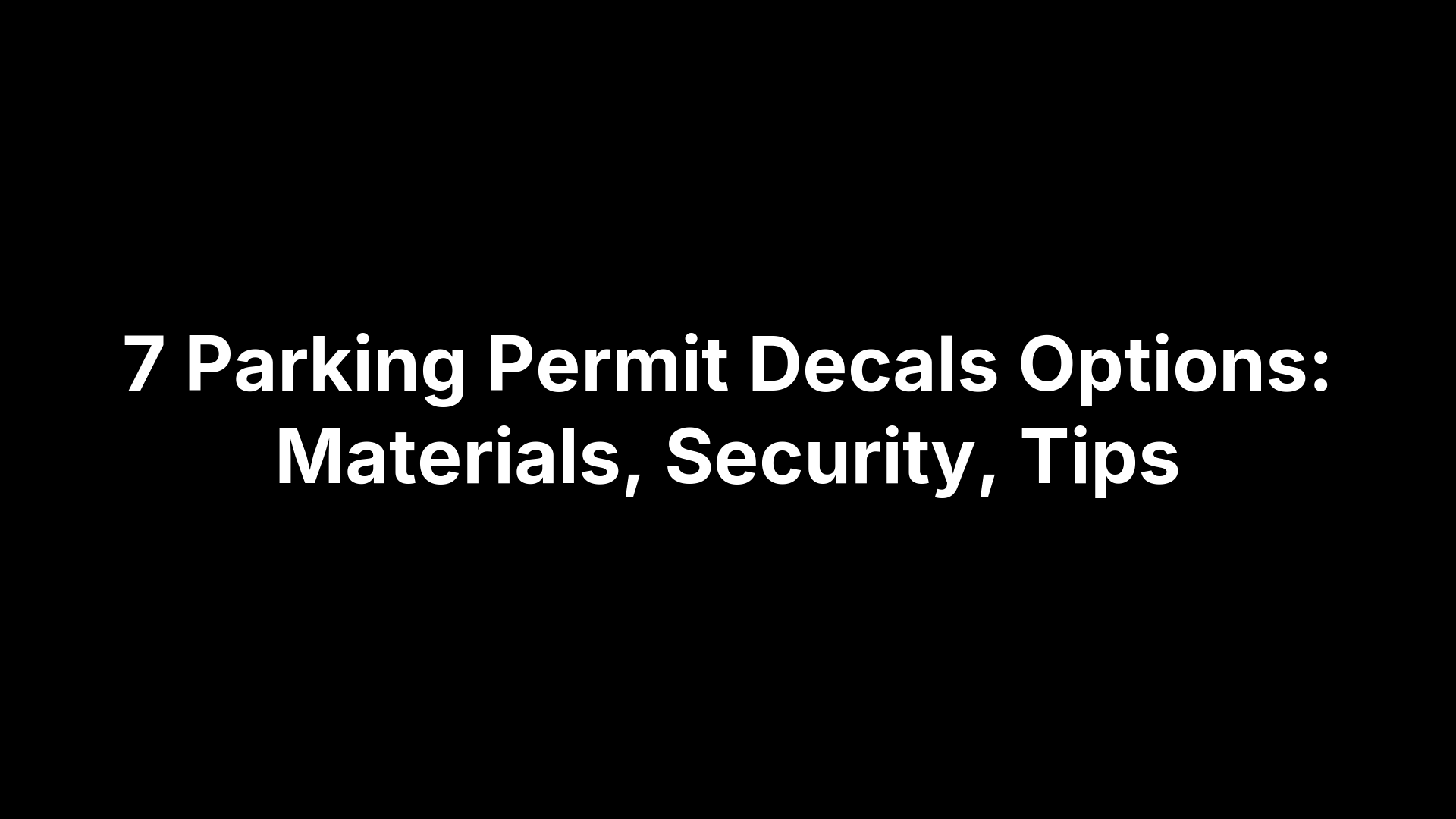 7 Parking Permit Decals Options: Materials, Security, Tips – Safety Decals