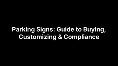 Parking Signs: Guide to Buying, Customizing & Compliance – Safety Decals