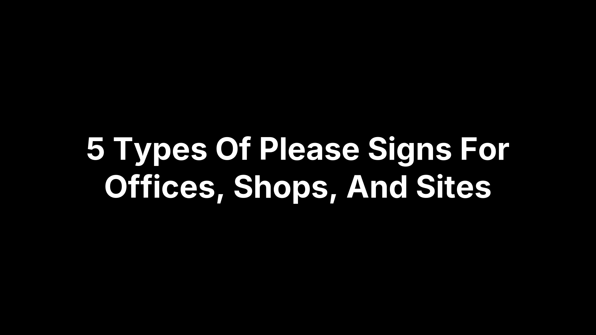 5 Types Of Please Signs For Offices, Shops, And Sites – Safety Decals
