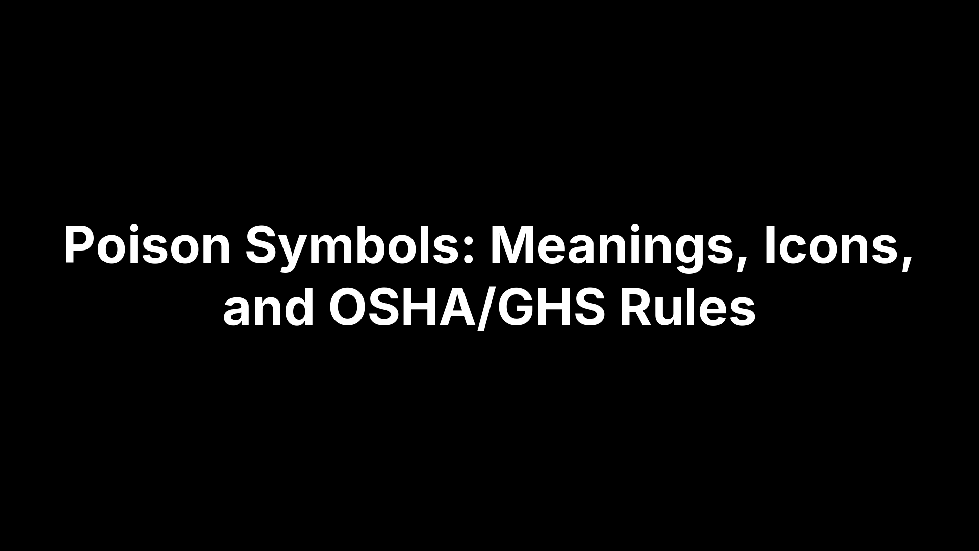 Poison Symbols: Meanings, Icons, and OSHA/GHS Rules – Safety Decals