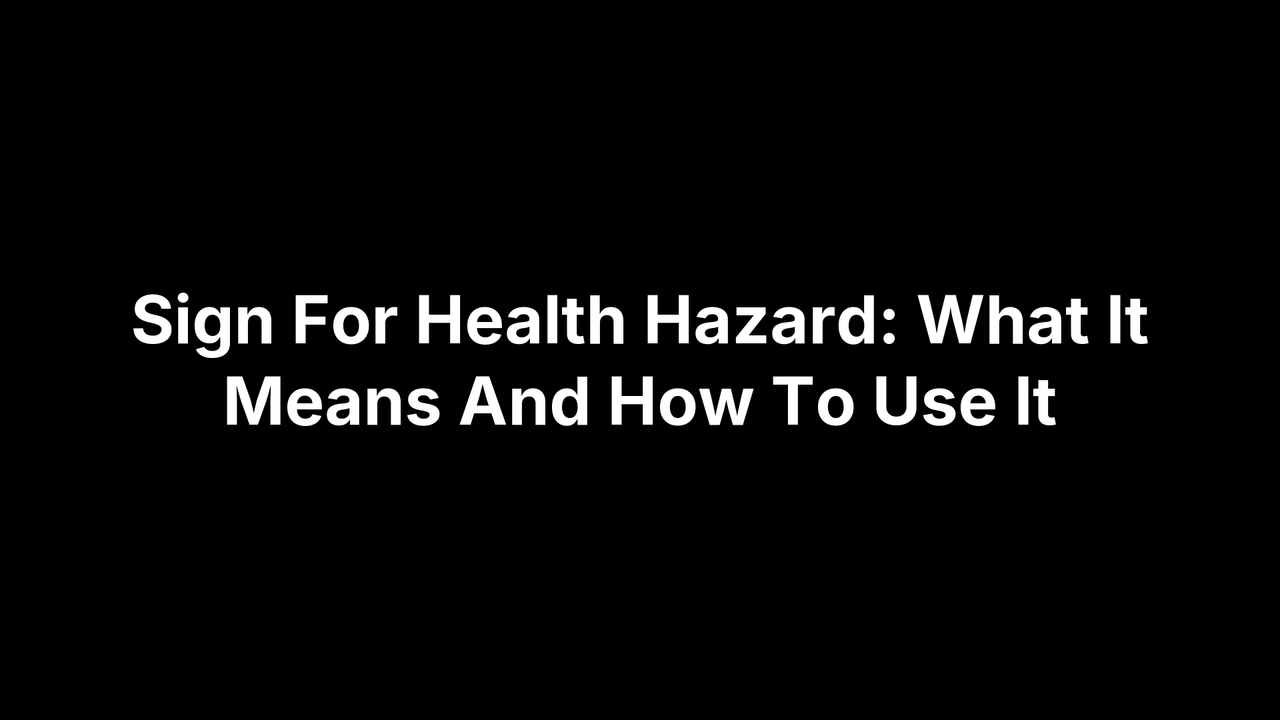 Sign For Health Hazard: What It Means And How To Use It – Safety Decals