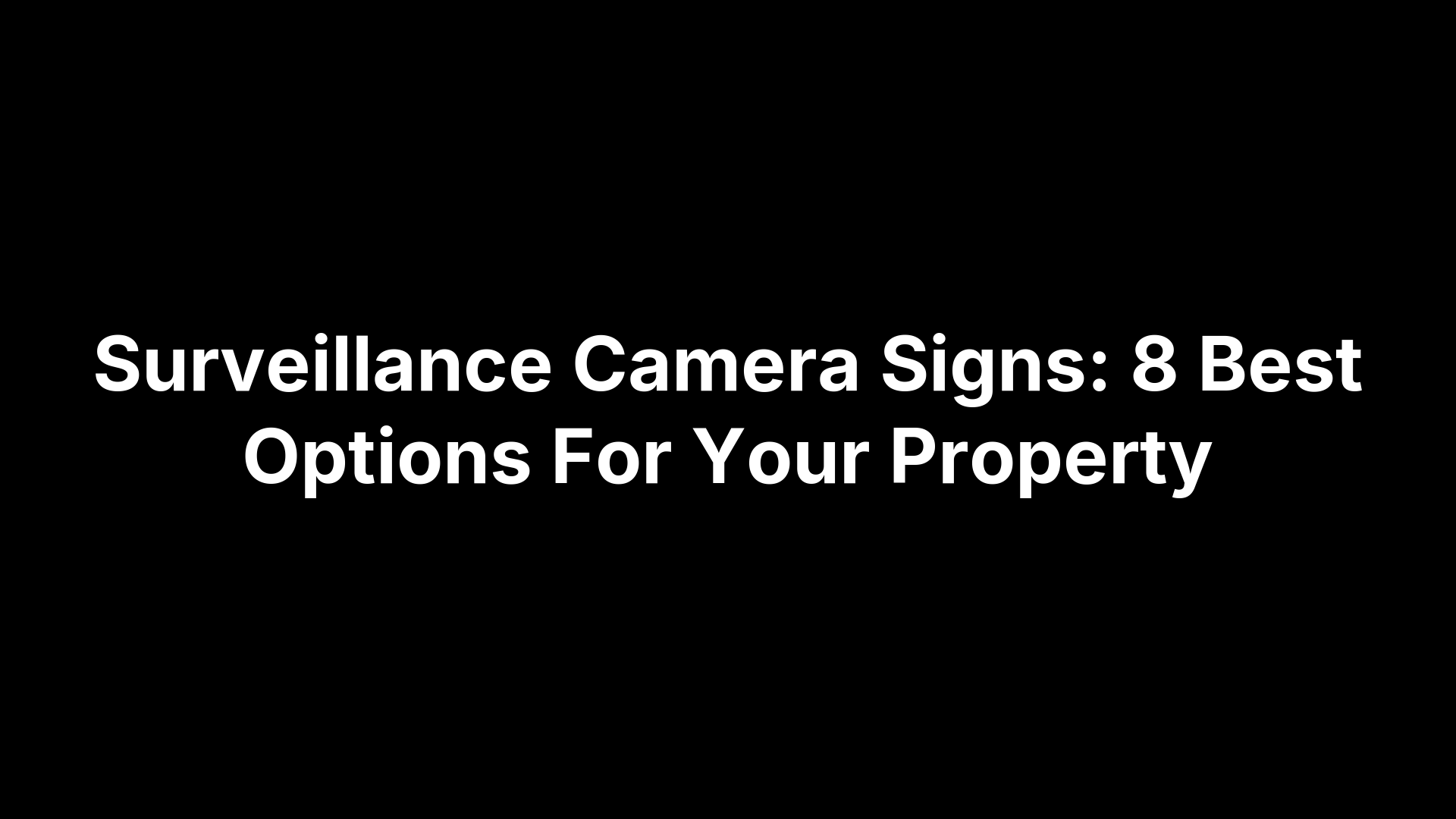 Surveillance Camera Signs: 8 Best Options For Your Property – Safety Decals