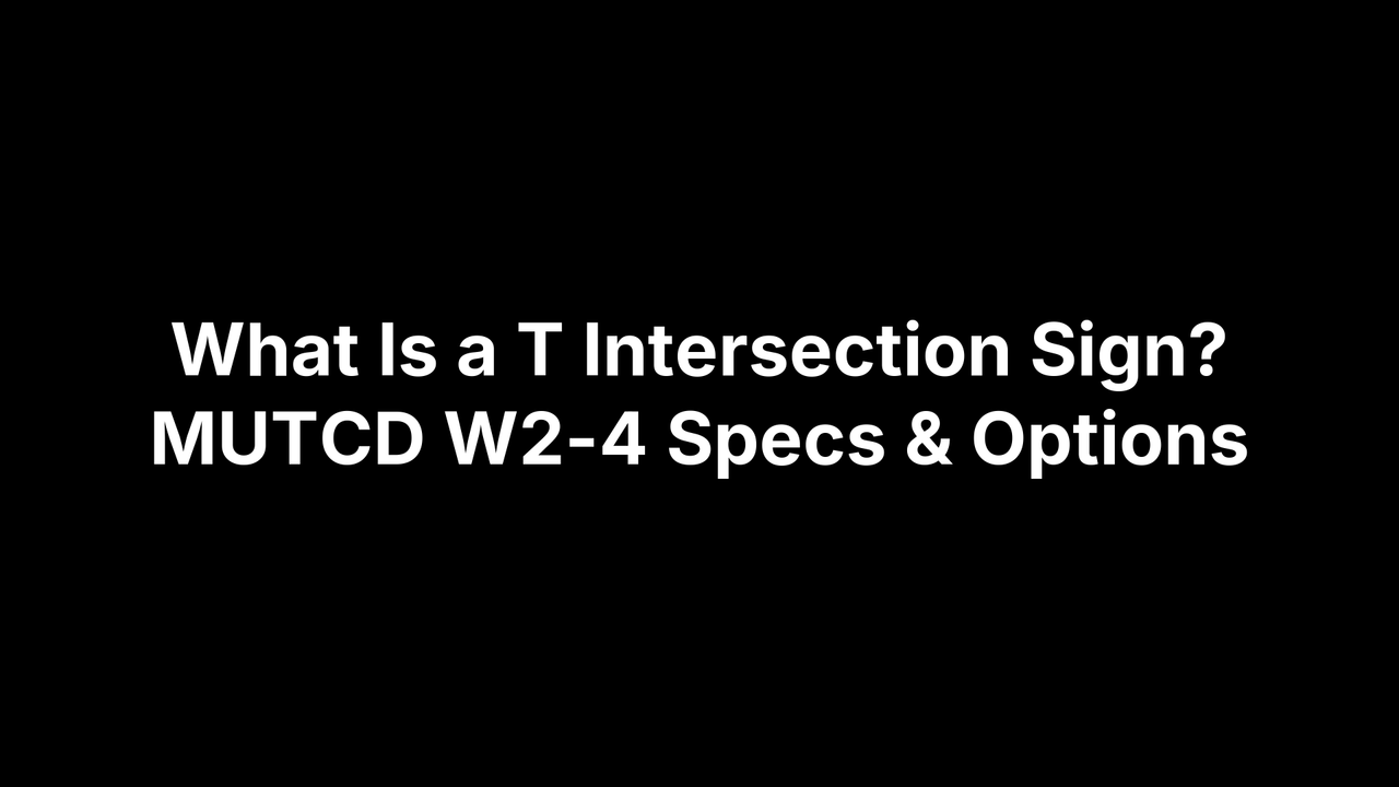 What Is a T Intersection Sign? MUTCD W2-4 Specs & Options – Safety Decals