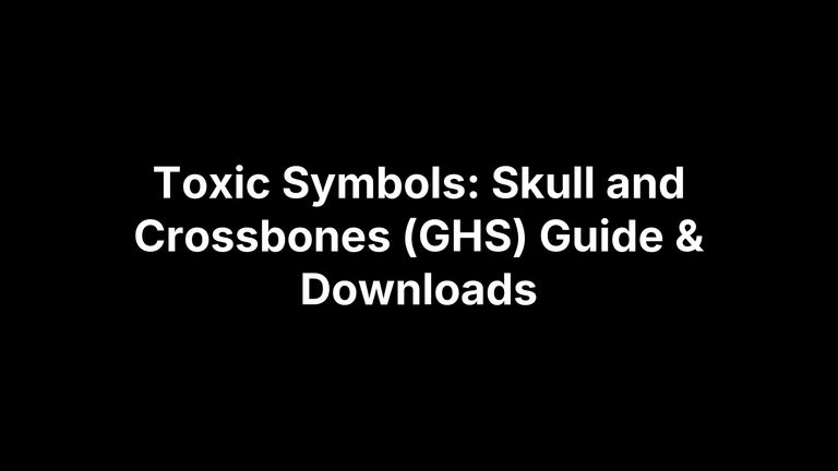Toxic Symbols: Skull and Crossbones (GHS) Guide & Downloads – Safety Decals