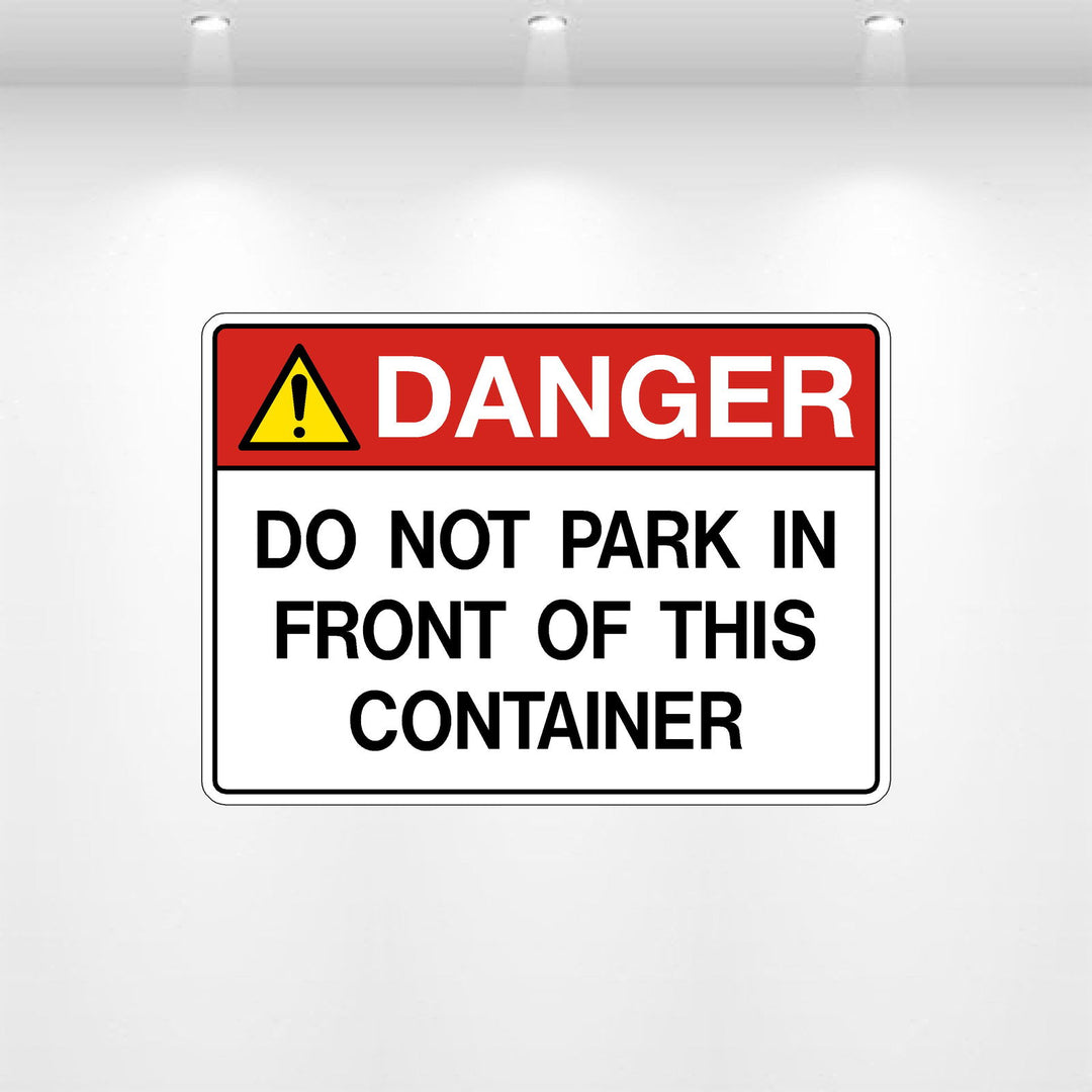 Danger – Do Not Park in Front of Container Decal | SafetyDecals.com ...