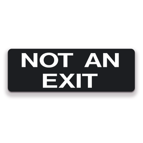 Decal - Not An Exit, Black Background | Safety Decals