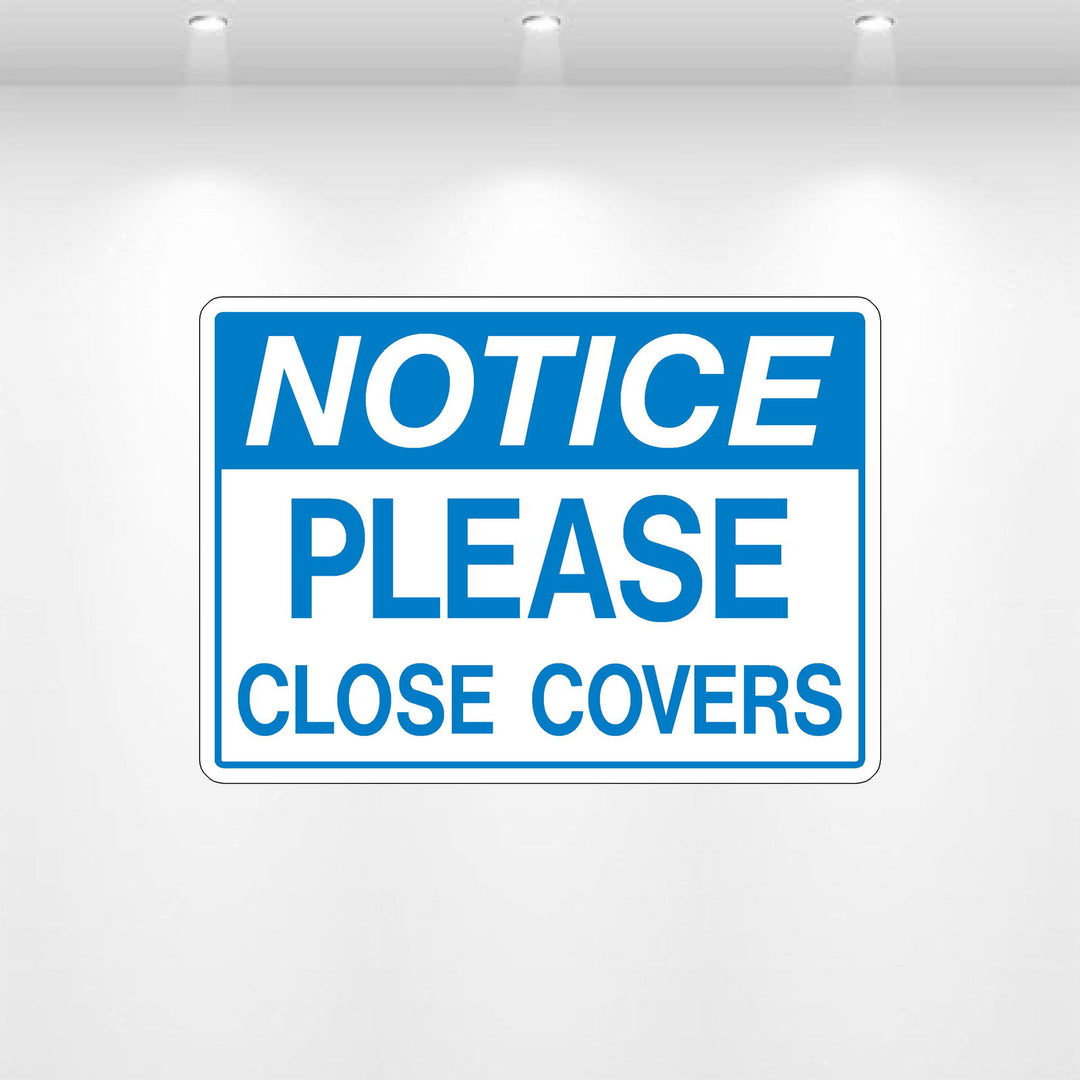 Decal - Notice Please Close Covers, Blue | Safety Decals