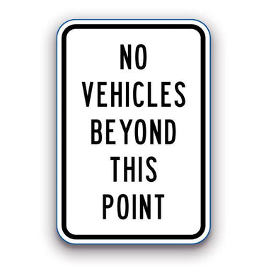 Sign - No Vehicles Beyond this Point – Safety Decals